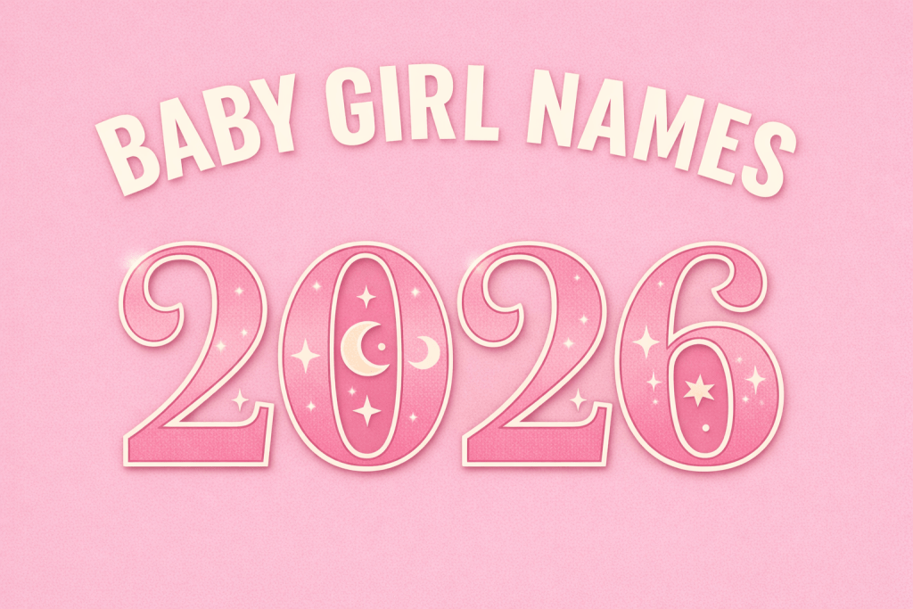 200 Trending Baby Girl Names For 2026